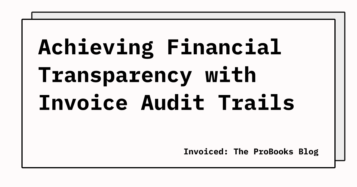 Achieving Financial Transparency with Invoice Audit Trails | Invoiced ...