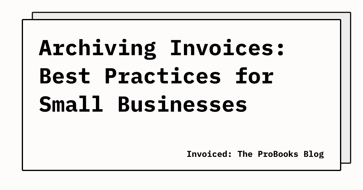 Archiving Invoices: Best Practices for Small Businesses | Invoiced: The ...