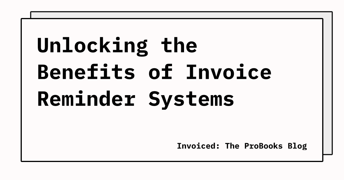 Unlocking the Benefits of Invoice Reminder Systems | Invoiced: The ...