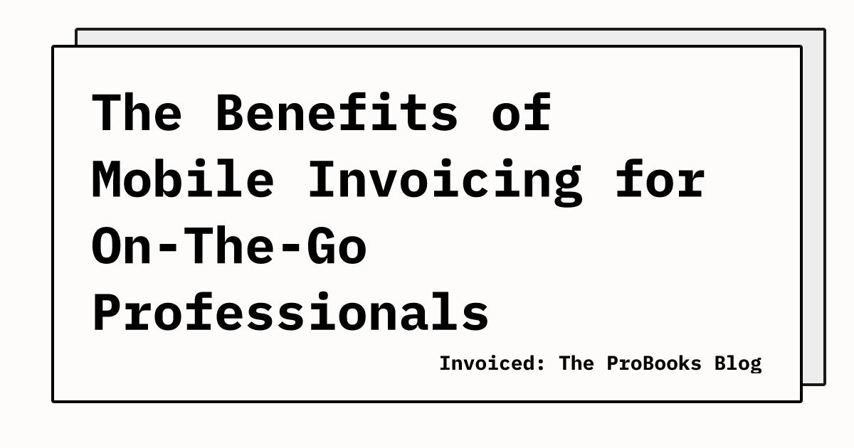 The Benefits of Mobile Invoicing for On-The-Go Professionals | Invoiced ...