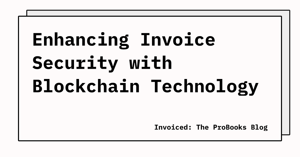 Enhancing Invoice Security with Blockchain Technology | Invoiced: The ...