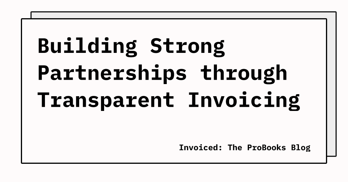 Building Strong Partnerships through Transparent Invoicing | Invoiced ...