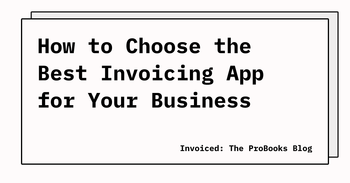 How to Choose the Best Invoicing App for Your Business | Invoiced: The ...