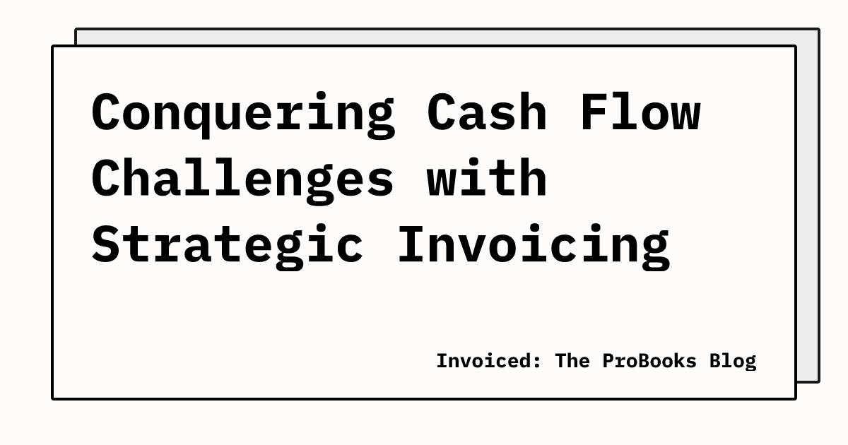 Conquering Cash Flow Challenges with Strategic Invoicing | Invoiced ...