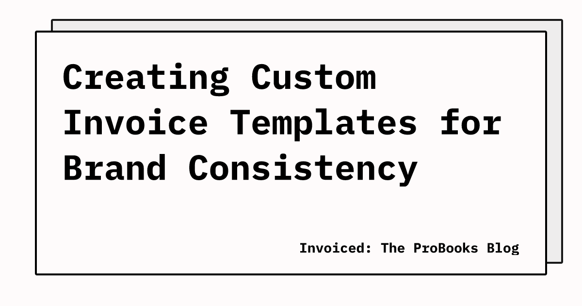 Creating Custom Invoice Templates for Brand Consistency | Invoiced: The ...
