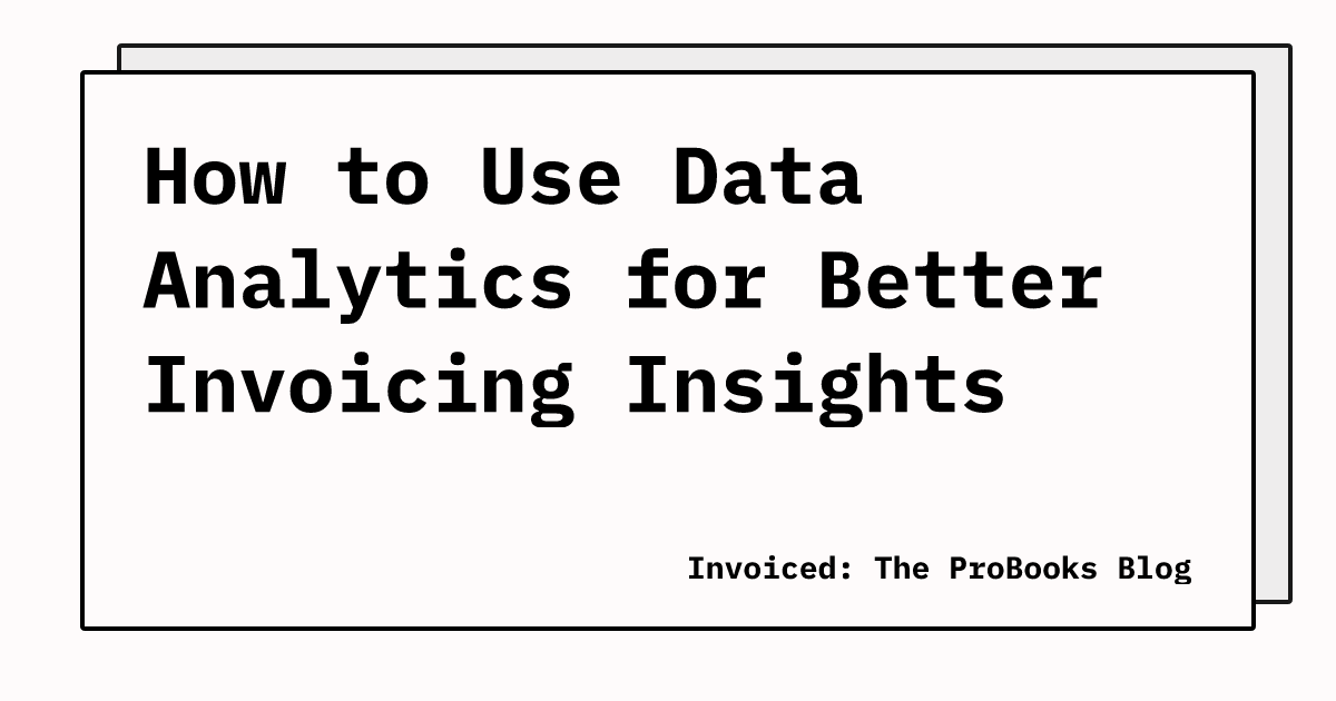 How to Use Data Analytics for Better Invoicing Insights | Invoiced: The ... How to Use Data Analytics for Better Invoicing Insights | Invoiced: The ...