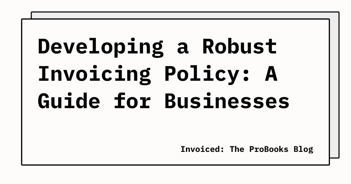 Developing a Robust Invoicing Policy: A Guide for Businesses | Invoiced ...