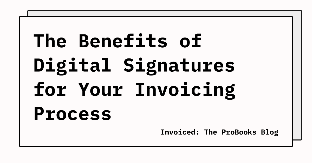 The Benefits of Digital Signatures for Your Invoicing Process ...