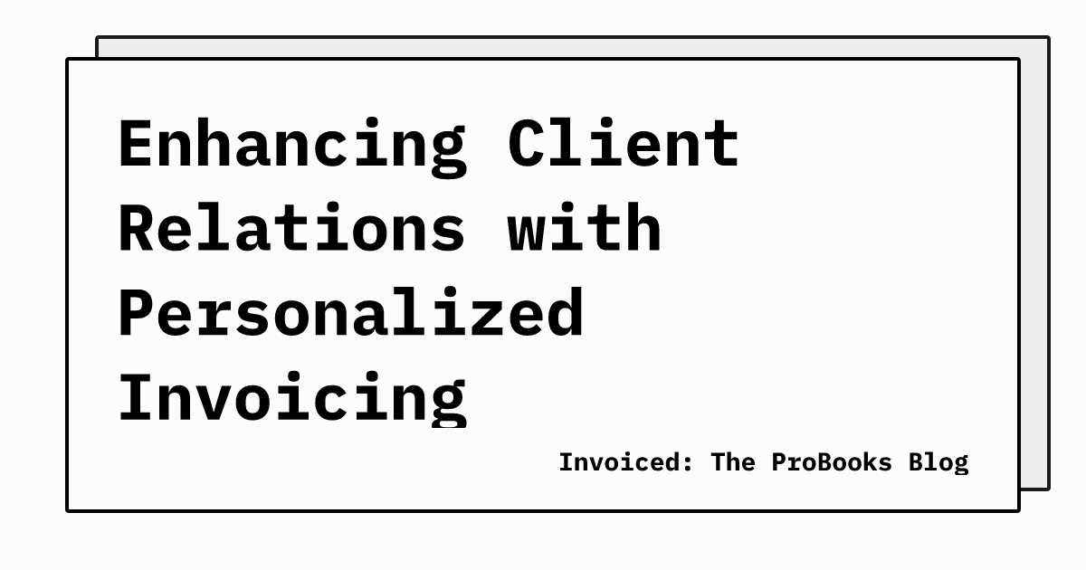 Enhancing Client Relations with Personalized Invoicing | Invoiced: The ...