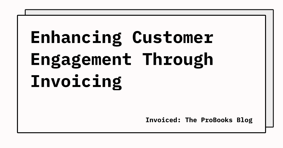 Enhancing Customer Engagement Through Invoicing | Invoiced: The ...