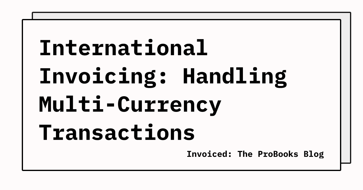 International Invoicing: Handling Multi-Currency Transactions ...