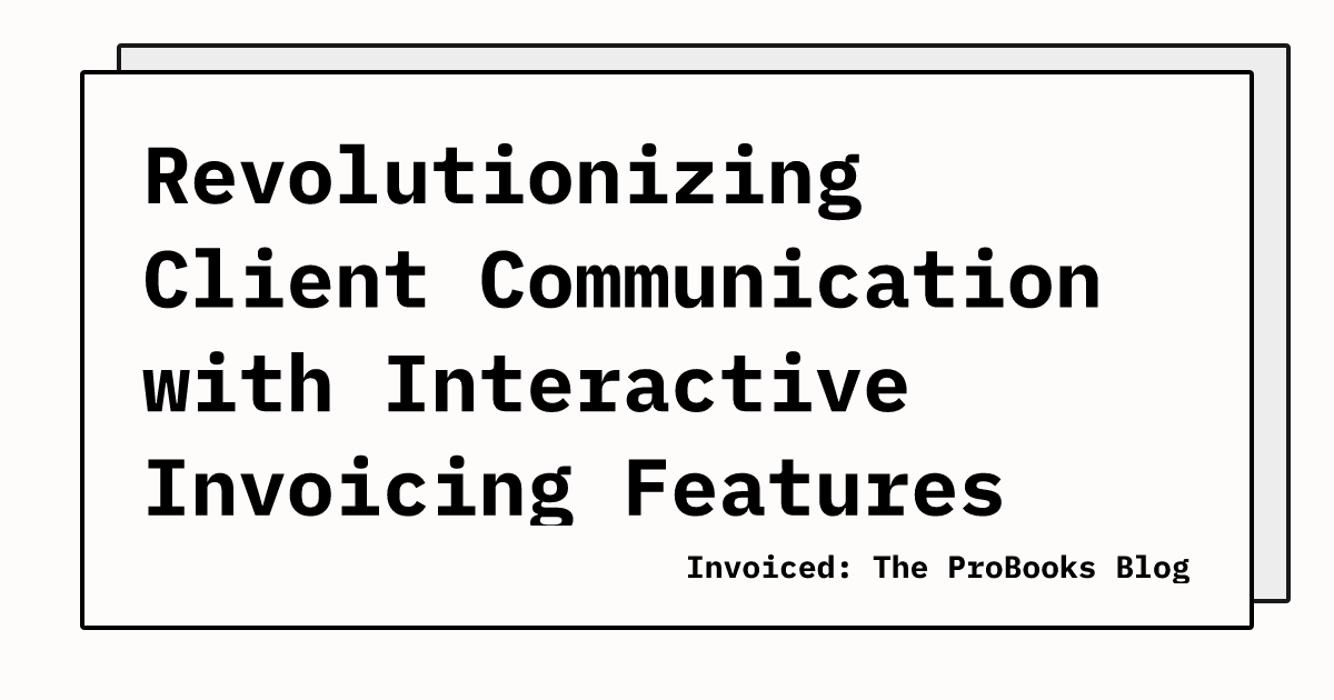 Revolutionizing Client Communication With Interactive Invoicing Features Invoiced The