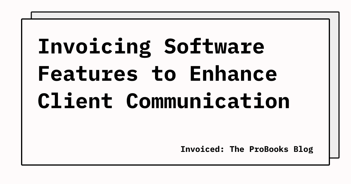 Invoicing Software Features to Enhance Client Communication | Invoiced ...