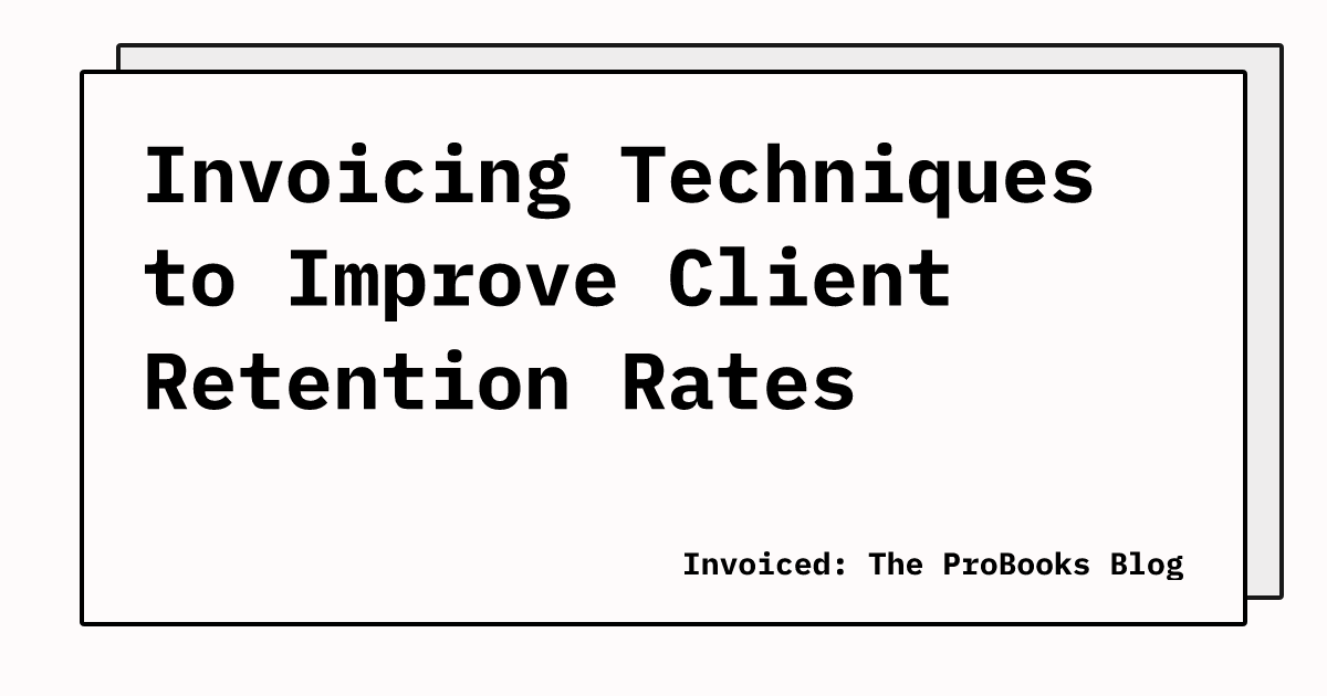 Invoicing Techniques to Improve Client Retention Rates | Invoiced: The ...