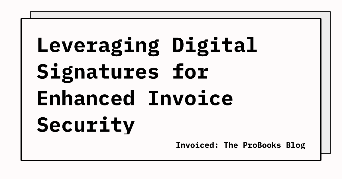 Leveraging Digital Signatures for Enhanced Invoice Security | Invoiced ...