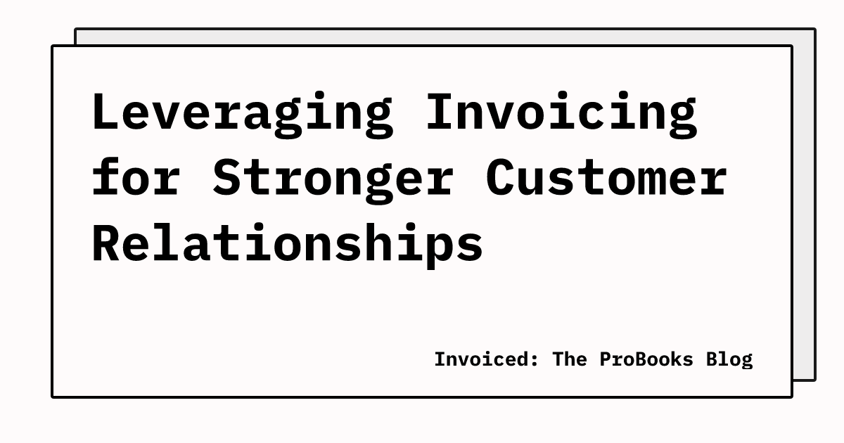 Leveraging Invoicing for Stronger Customer Relationships | Invoiced ...