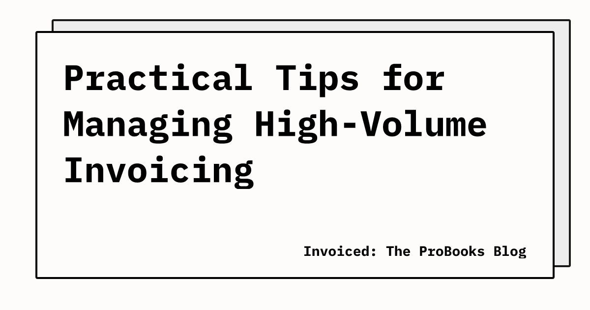 Practical Tips for Managing High-Volume Invoicing | Invoiced: The ... Practical Tips for Managing High-Volume Invoicing | Invoiced: The ...