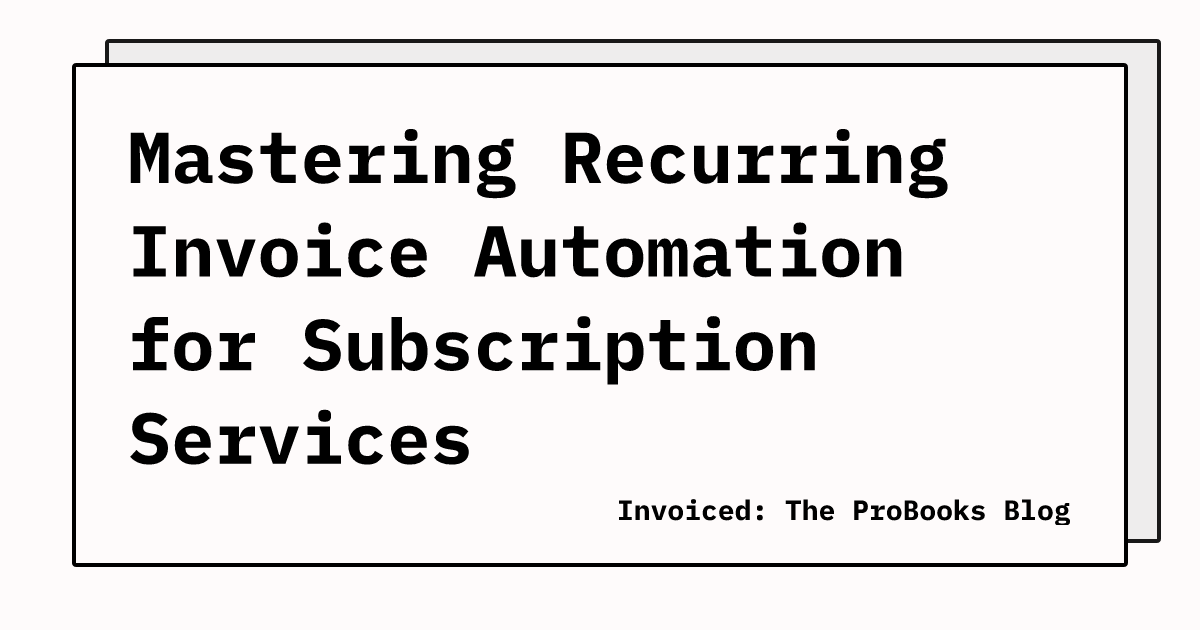 Mastering Recurring Invoice Automation for Subscription Services ...
