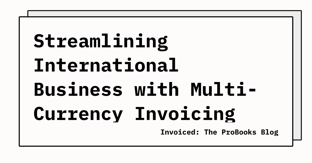 Streamlining International Business with Multi-Currency Invoicing ...