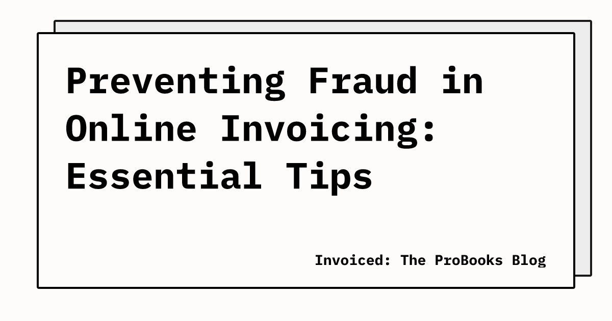 Preventing Fraud in Online Invoicing: Essential Tips | Invoiced: The ...