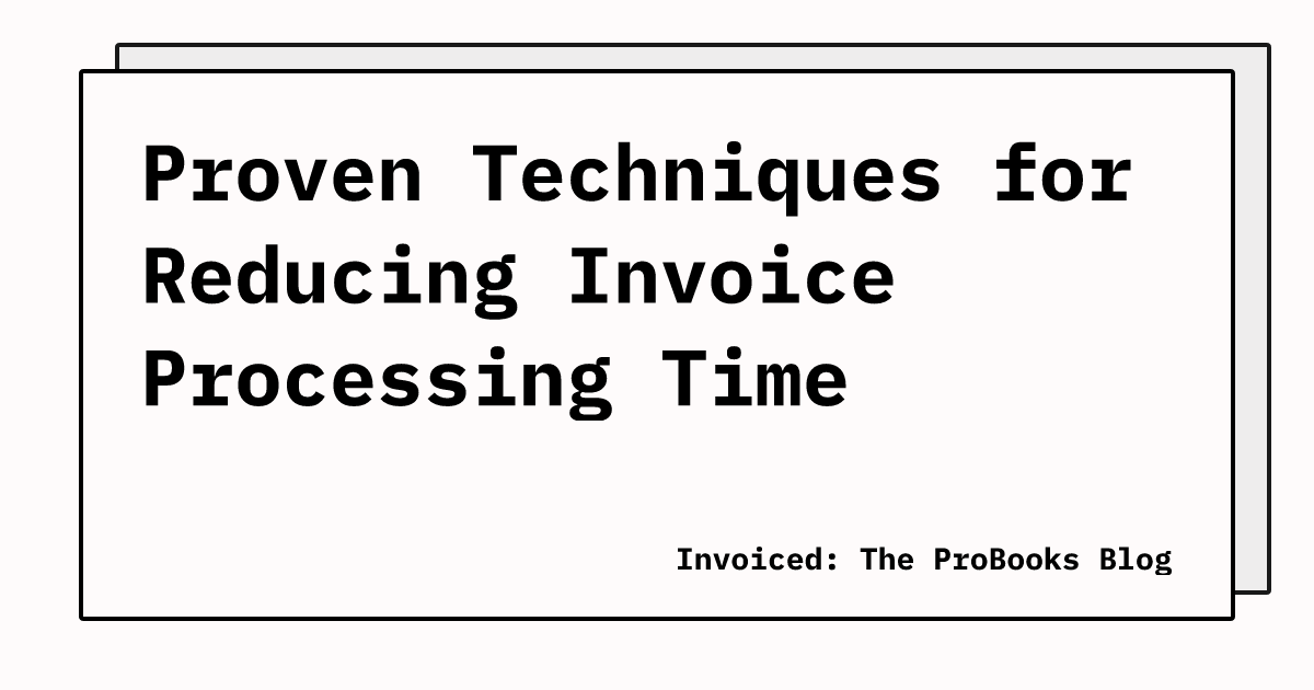 Proven Techniques for Reducing Invoice Processing Time | Invoiced: The ...