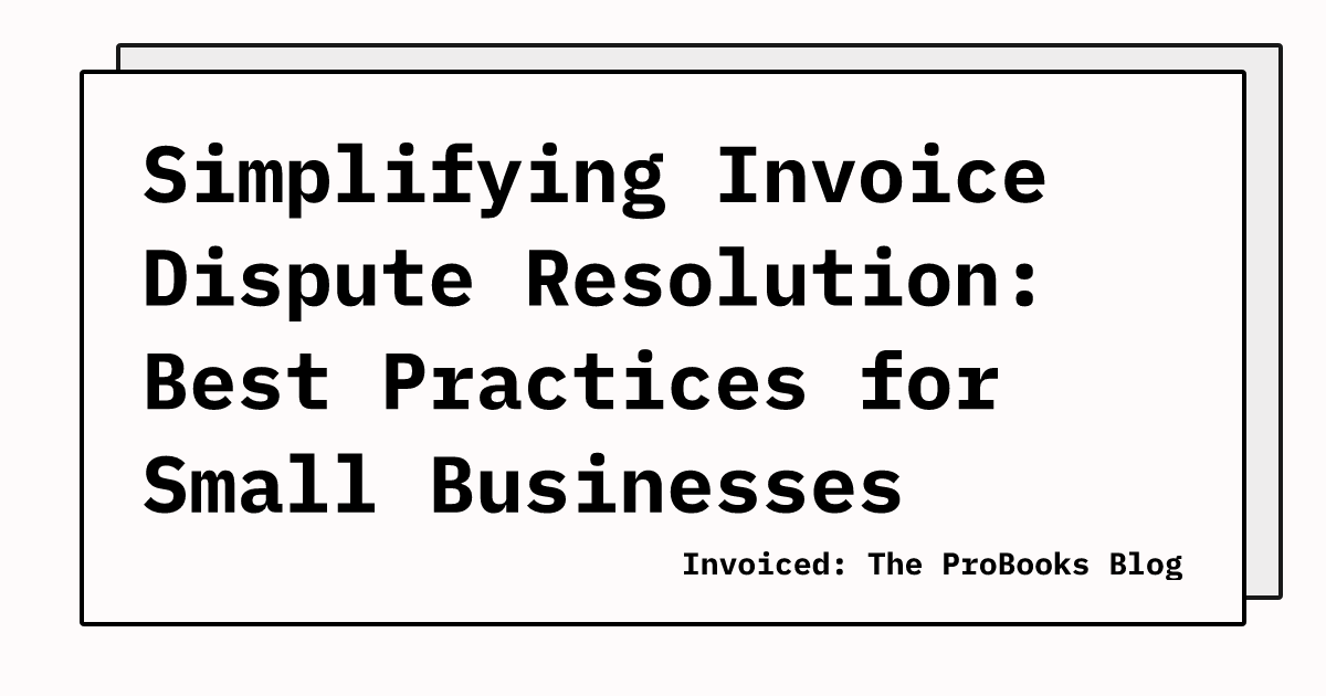 Simplifying Invoice Dispute Resolution: Best Practices for Small ...
