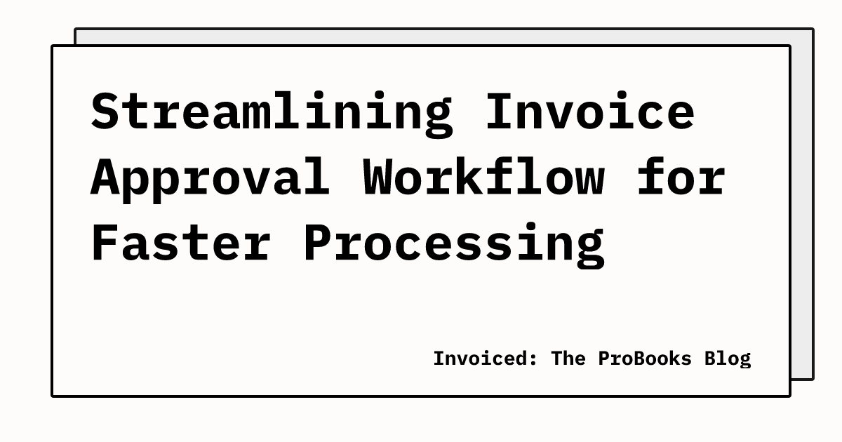 Streamlining Invoice Approval Workflow For Faster Processing Invoiced